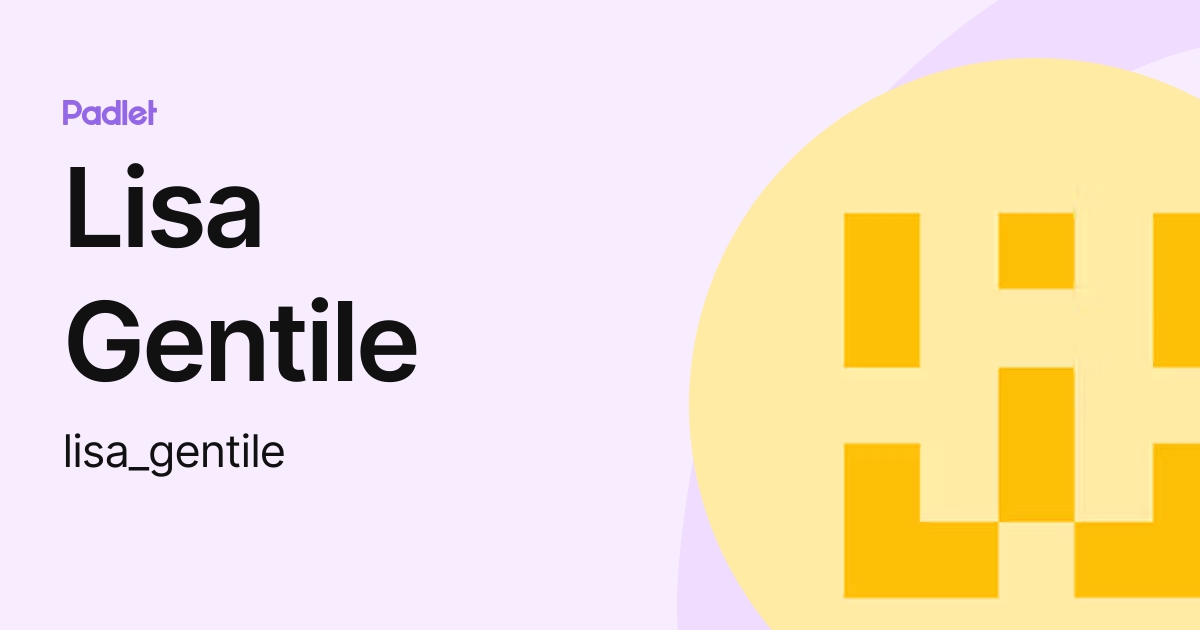 Lisa Gentile (lisa_gentile) profile | Padlet