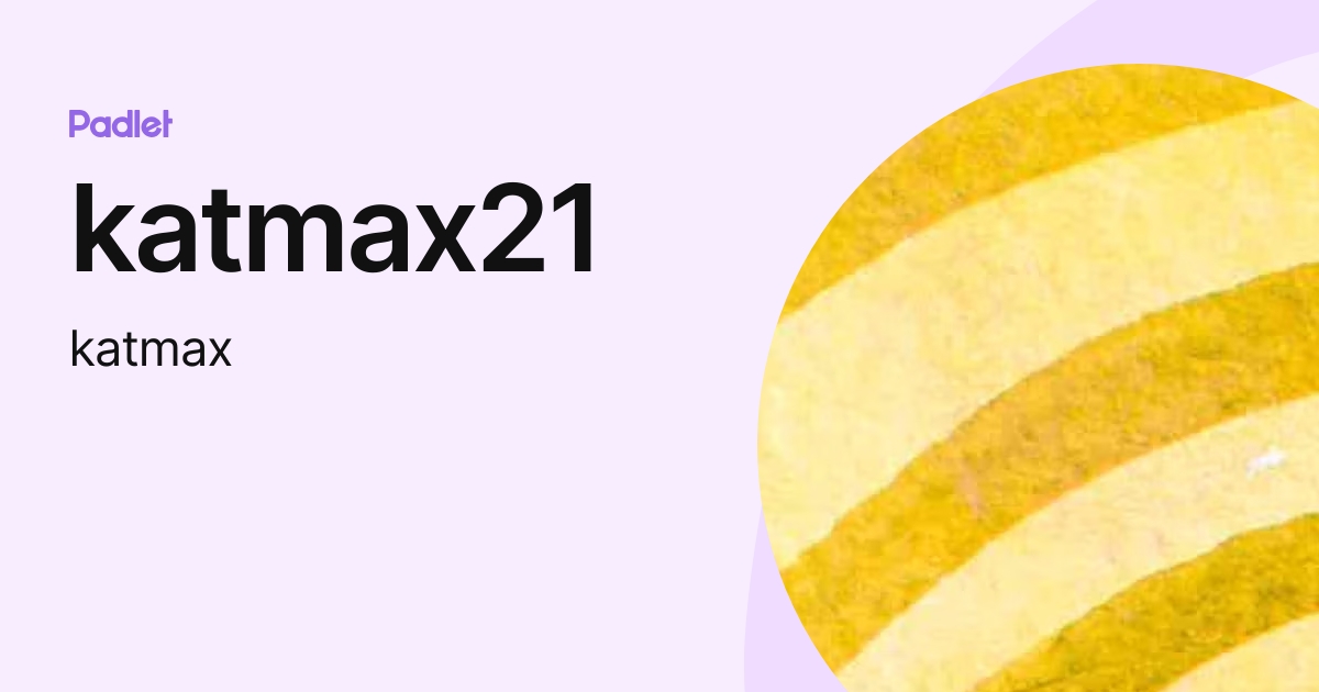 katmax21 (katmax) profile | Padlet