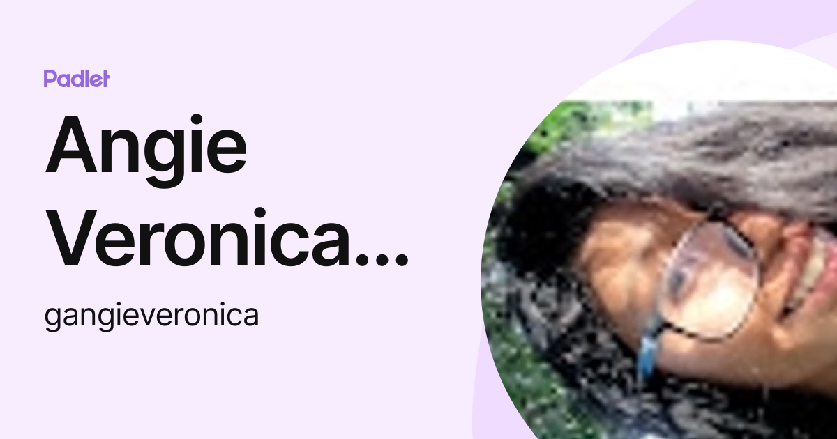 Angie Veronica Gutierrez Melendez (gangieveronica) profile | Padlet