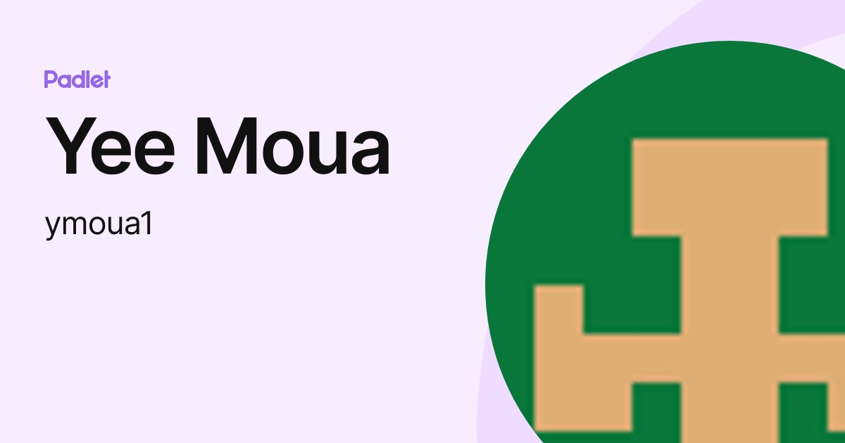 Yee Moua (ymoua1) profile | Padlet