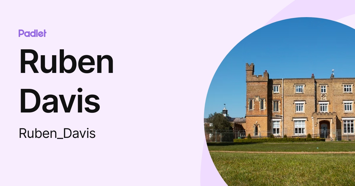 Ruben Davis (Ruben_Davis) profile | Padlet