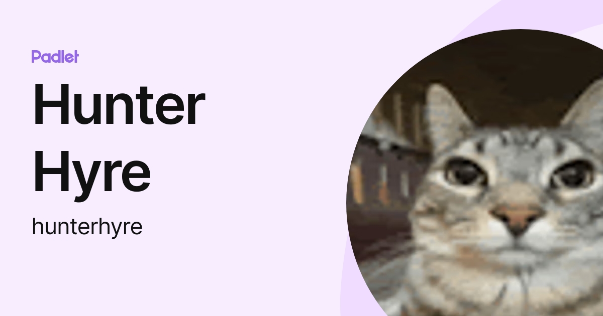 Hunter Hyre (hunterhyre) profile | Padlet