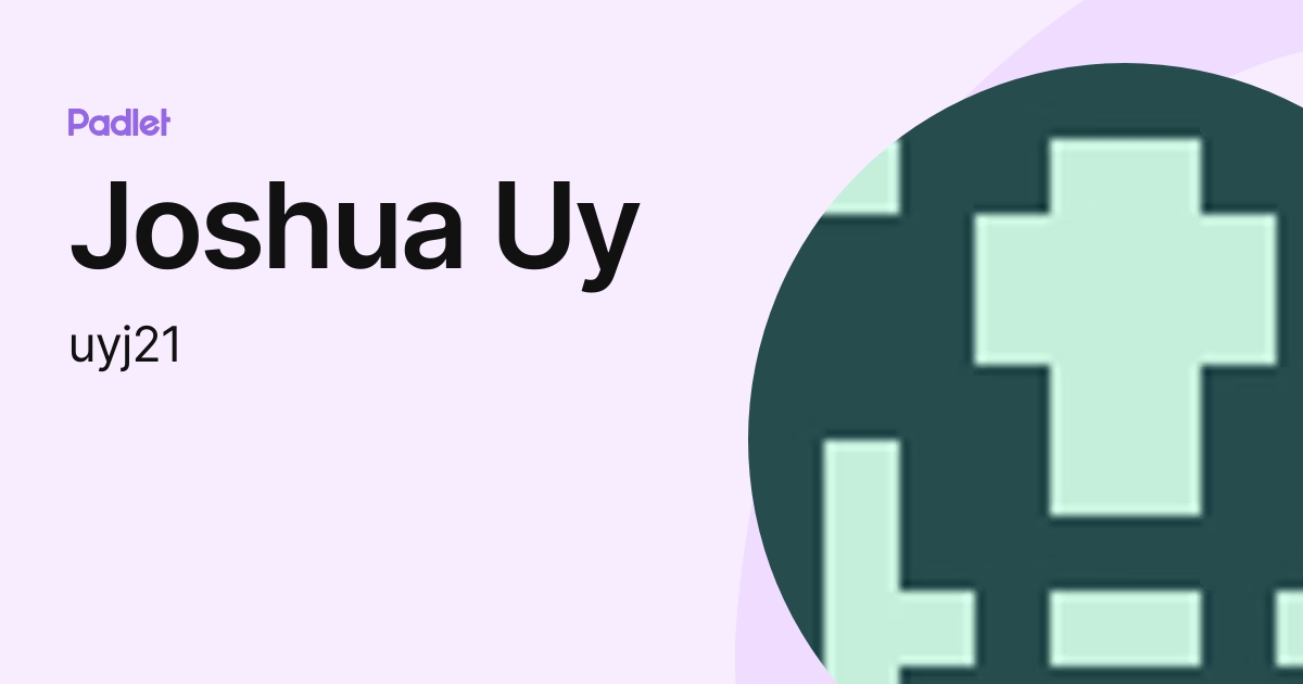 Joshua Uy (uyj21) profile | Padlet