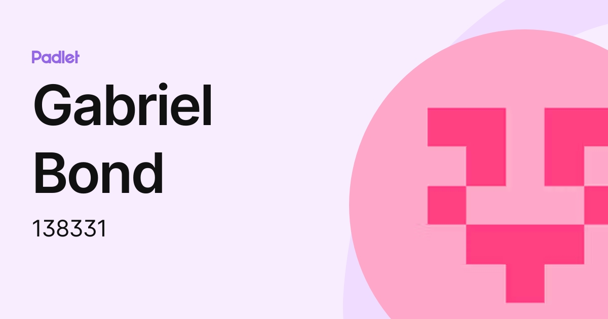 Gabriel Bond (138331) profile | Padlet