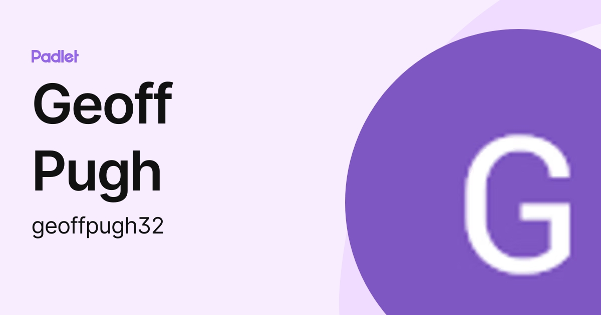Geoff Pugh (geoffpugh32) profile | Padlet