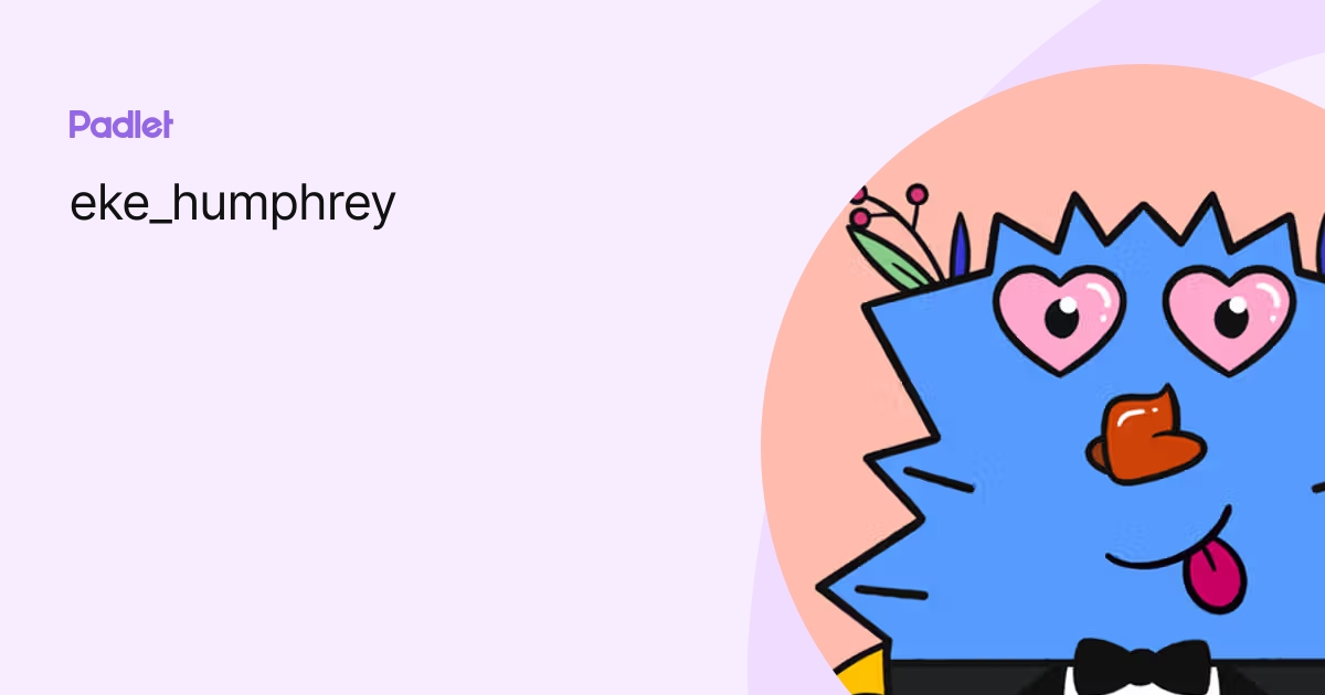 eke_humphrey profile | Padlet