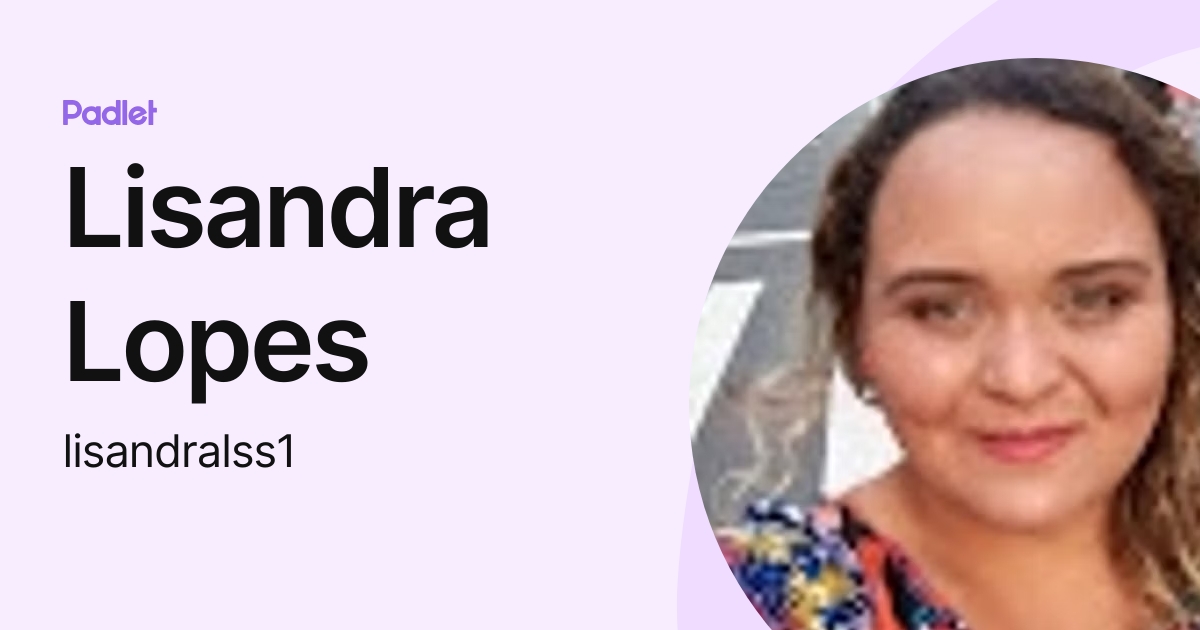 Lisandra Lopes (lisandralss1) profile | Padlet