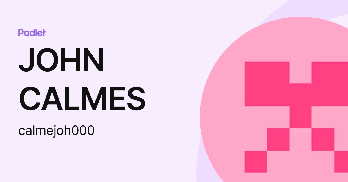 JOHN CALMES (calmejoh000) profile | Padlet