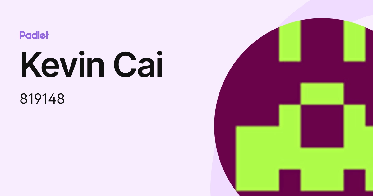 Kevin Cai (819148) profile | Padlet