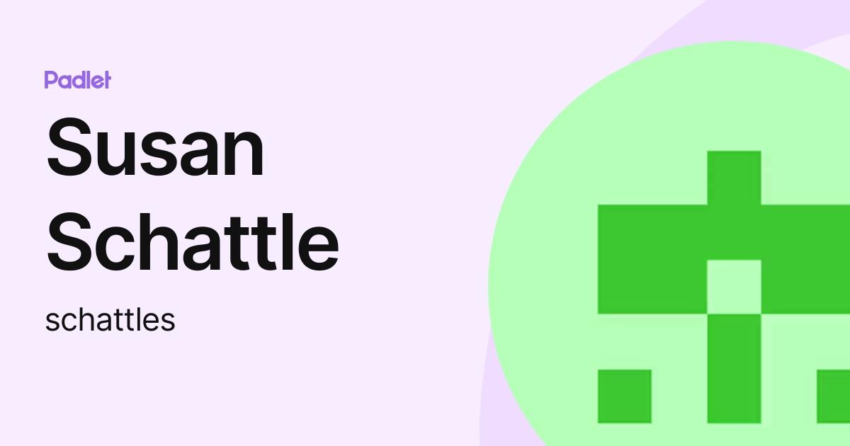 Susan Schattle (schattles) profile | Padlet