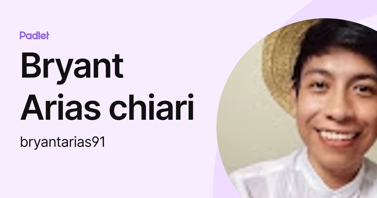 Bryant Arias chiari (bryantarias91) profile | Padlet