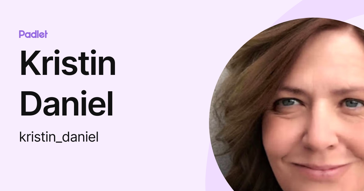 Kristin Daniel (kristin_daniel) profile | Padlet