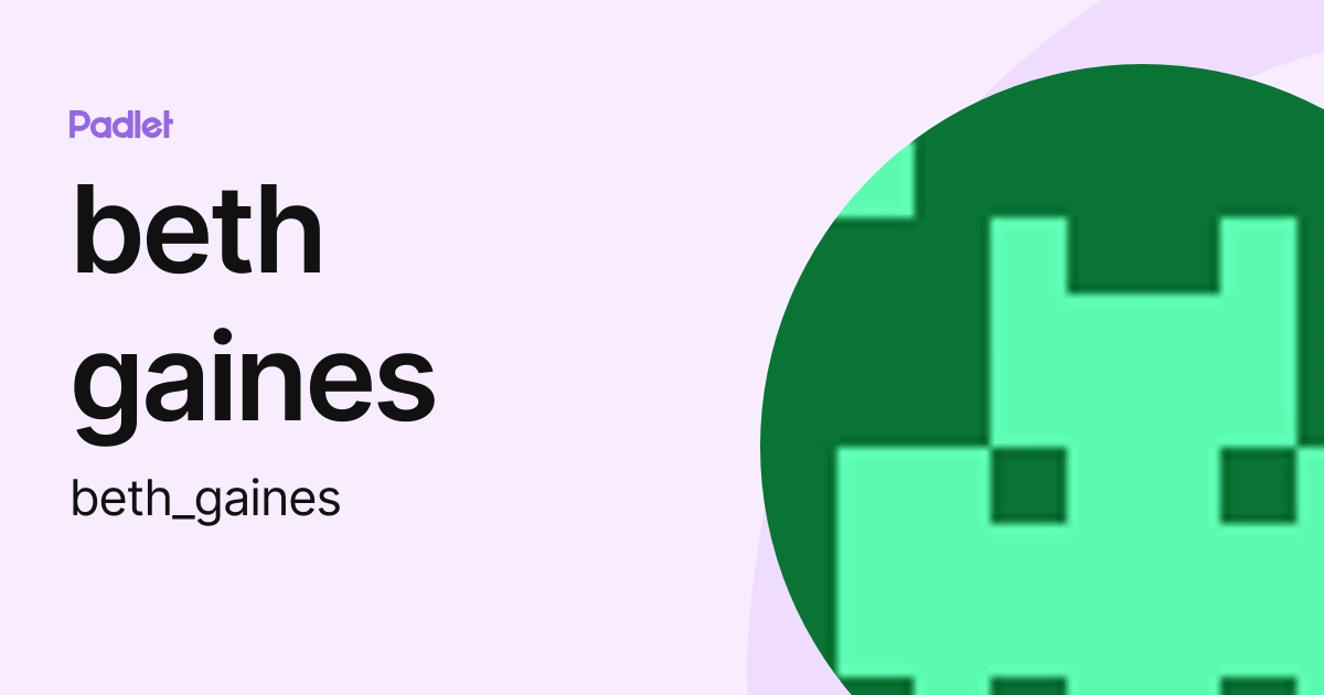 beth gaines (beth_gaines) profile | Padlet