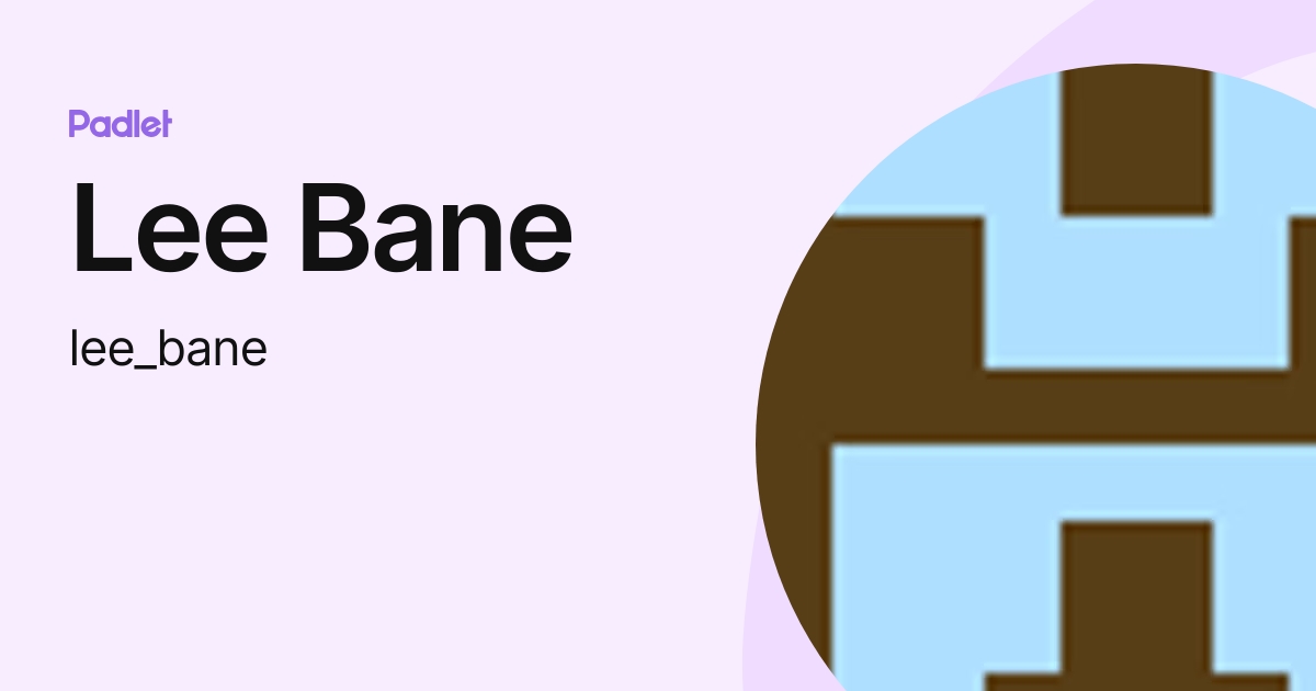 Lee Bane (lee_bane) profile | Padlet