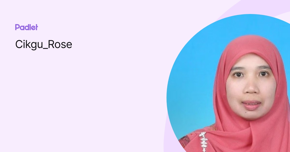 Cikgu_Rose profile | Padlet
