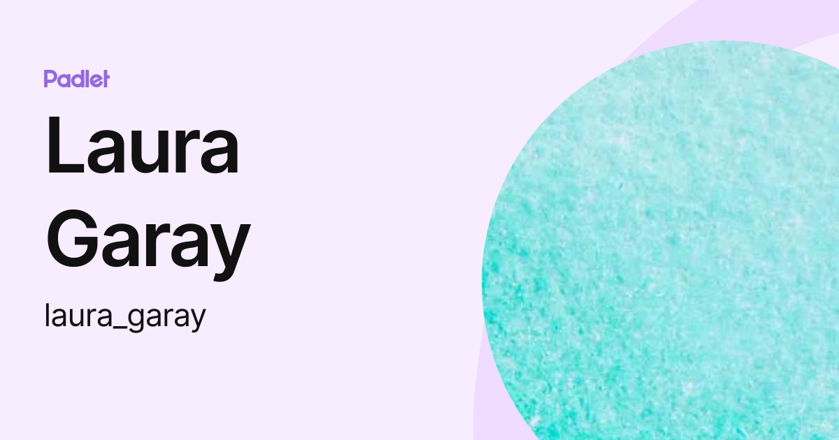 Laura Garay (laura_garay) profile | Padlet