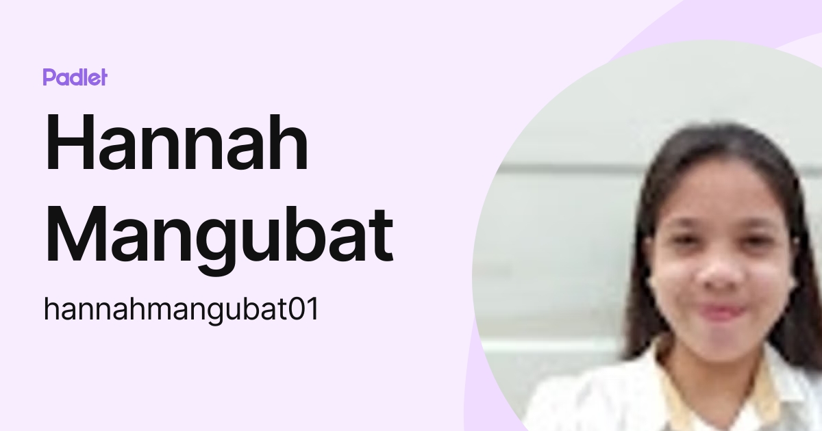 Hannah Mangubat (hannahmangubat01) profile | Padlet
