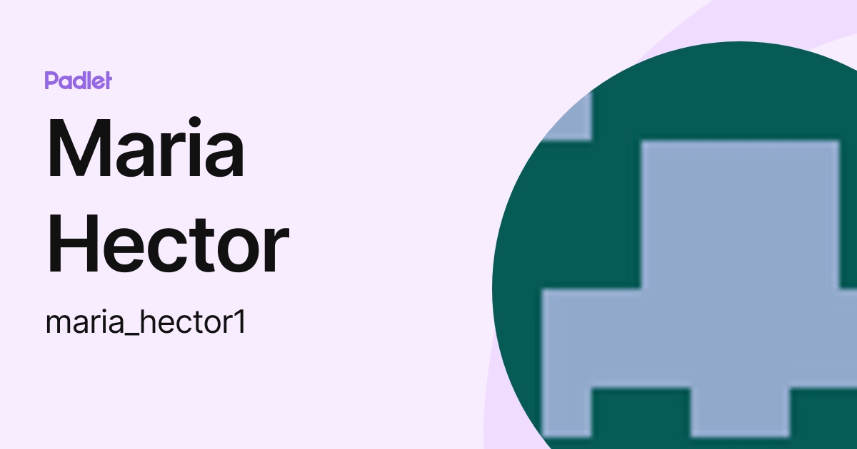 Maria Hector (maria_hector1) profile | Padlet