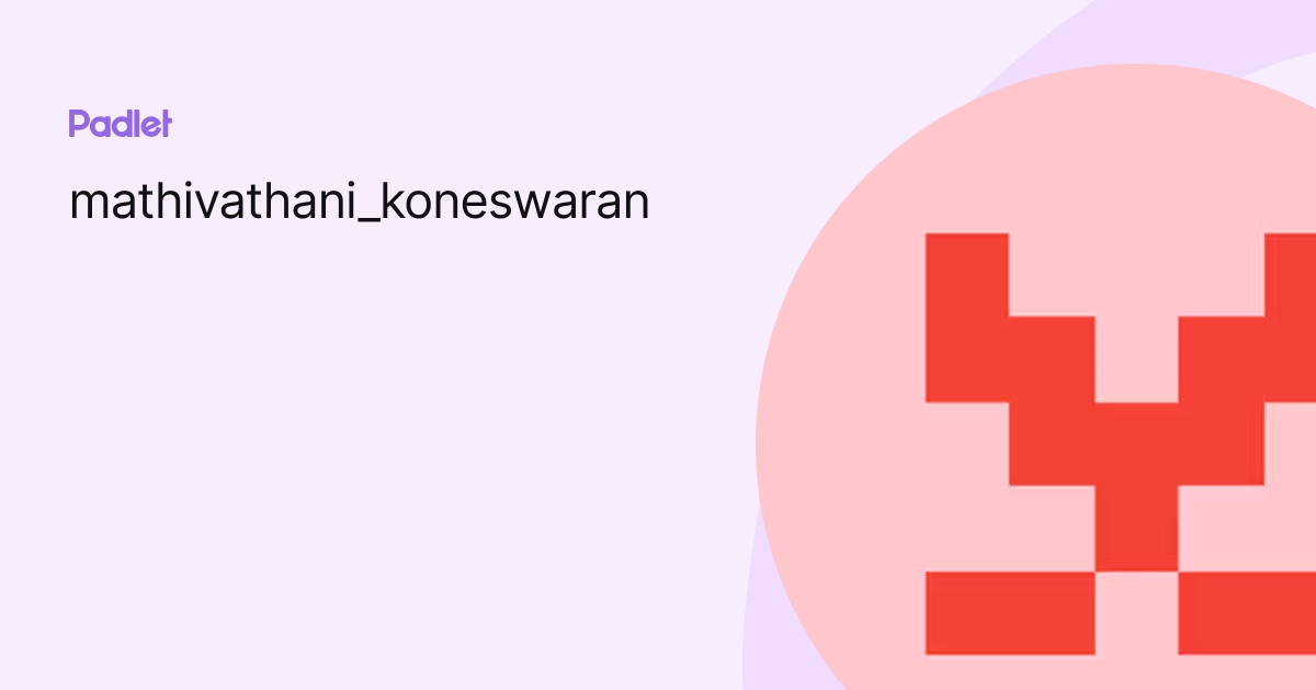 mathivathani_koneswaran profile | Padlet