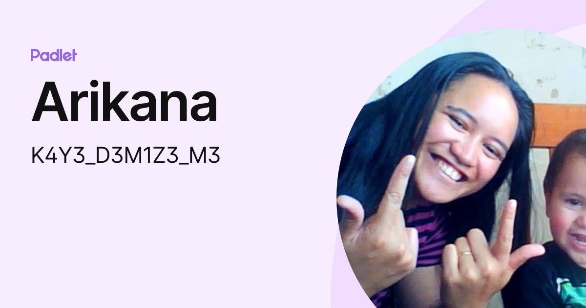 Arikana (K4Y3_D3M1Z3_M3) profile | Padlet