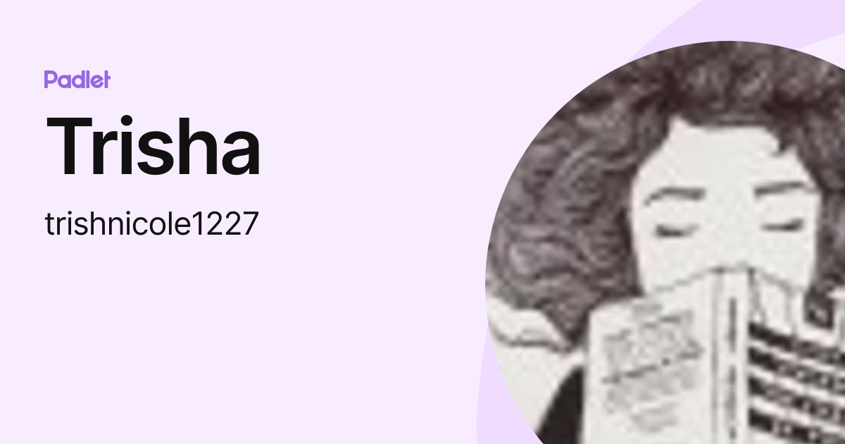 Trisha (trishnicole1227) profile | Padlet