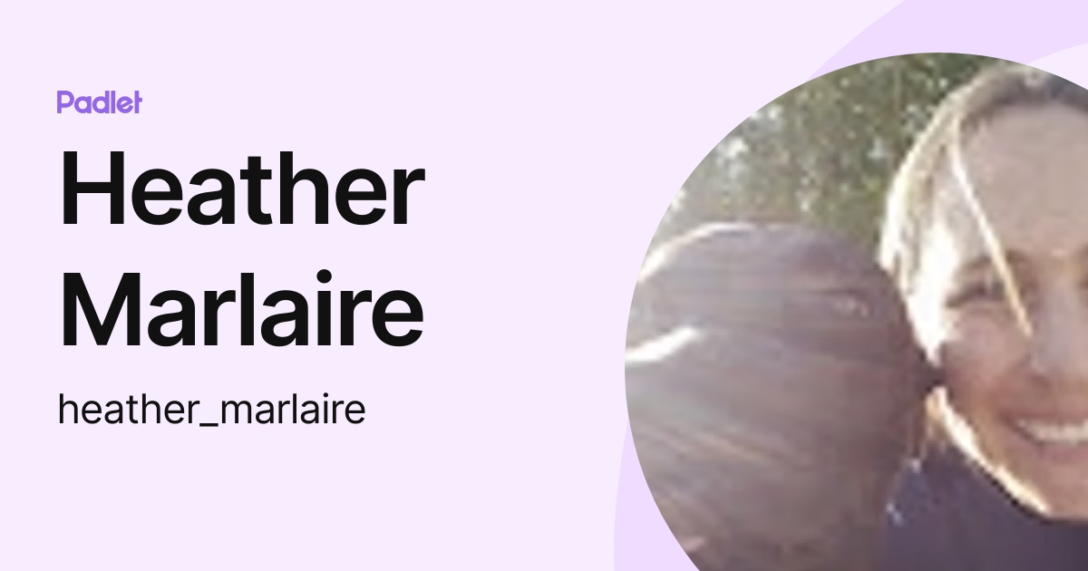 Heather Marlaire (heather_marlaire) profile | Padlet