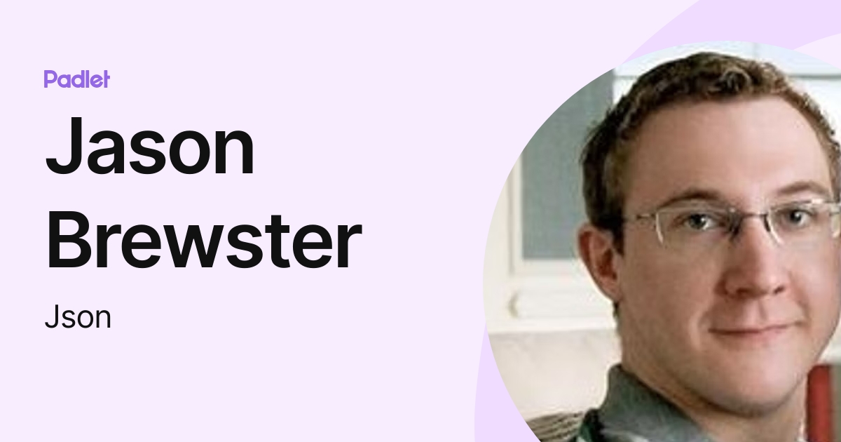 Jason Brewster (Json) profile | Padlet