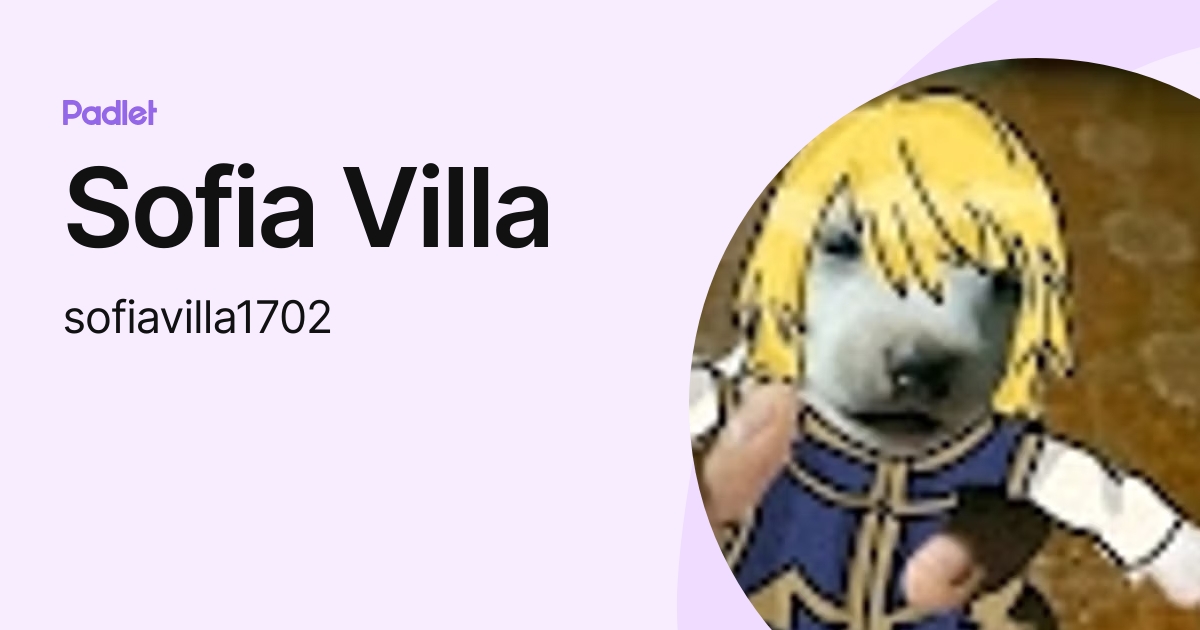 Sofia Villa (sofiavilla1702) profile | Padlet