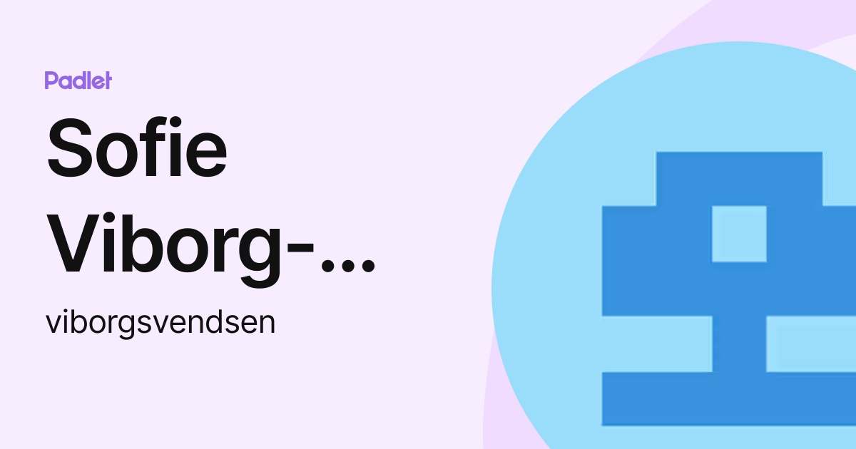 Sofie Viborg-Svendsen (viborgsvendsen) profile | Padlet