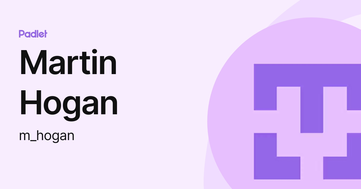 Martin Hogan (m_hogan) profile | Padlet