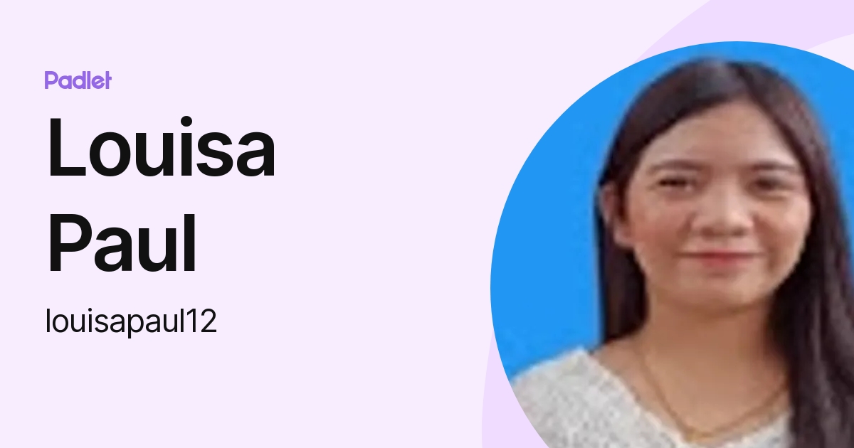 Louisa Paul (louisapaul12) profile | Padlet