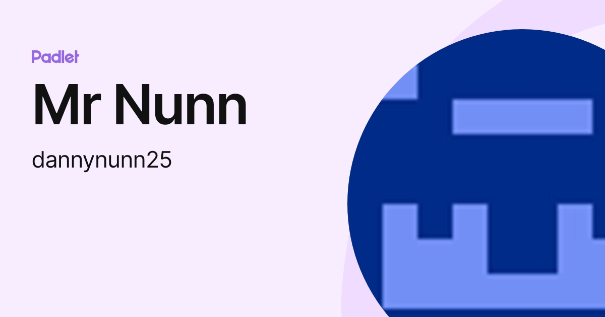 Mr Nunn (dannynunn25) profile | Padlet