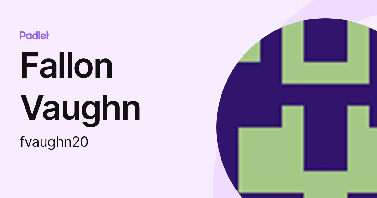 Fallon Vaughn (fvaughn20) profile | Padlet