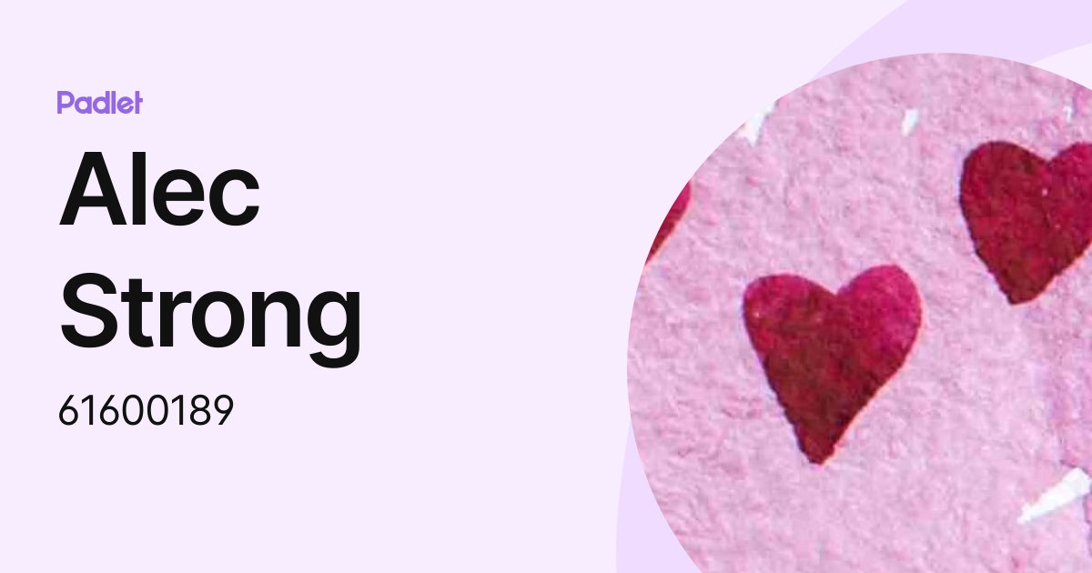 Alec Strong (61600189) profile | Padlet