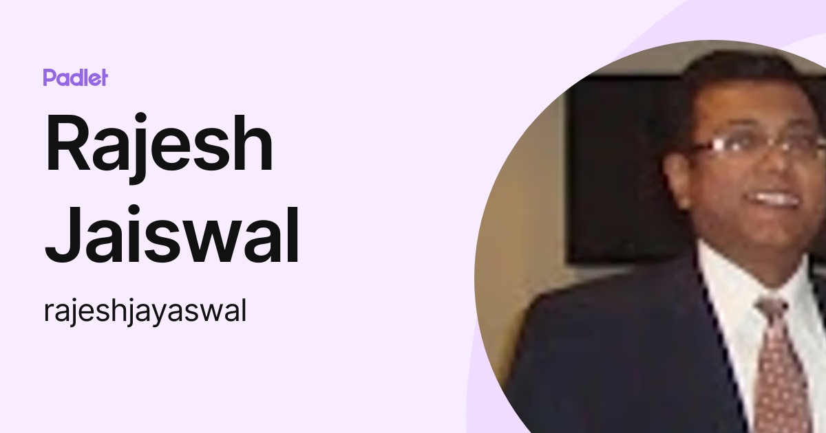 Rajesh Jaiswal (rajeshjayaswal) profile | Padlet