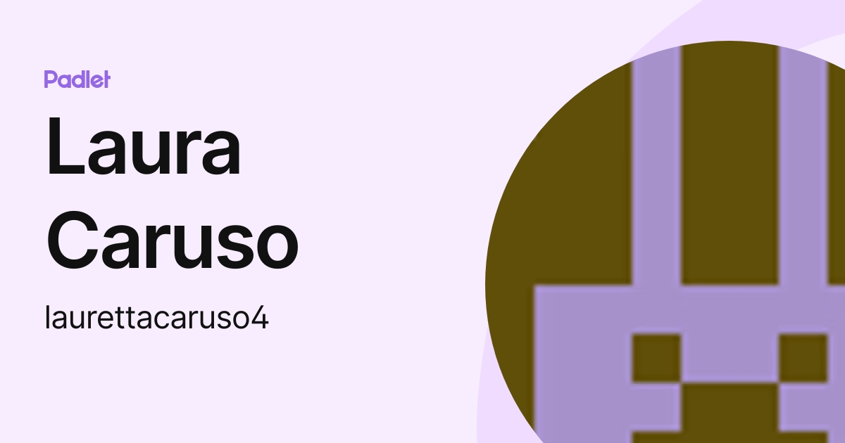 Laura Caruso (laurettacaruso4) profile | Padlet