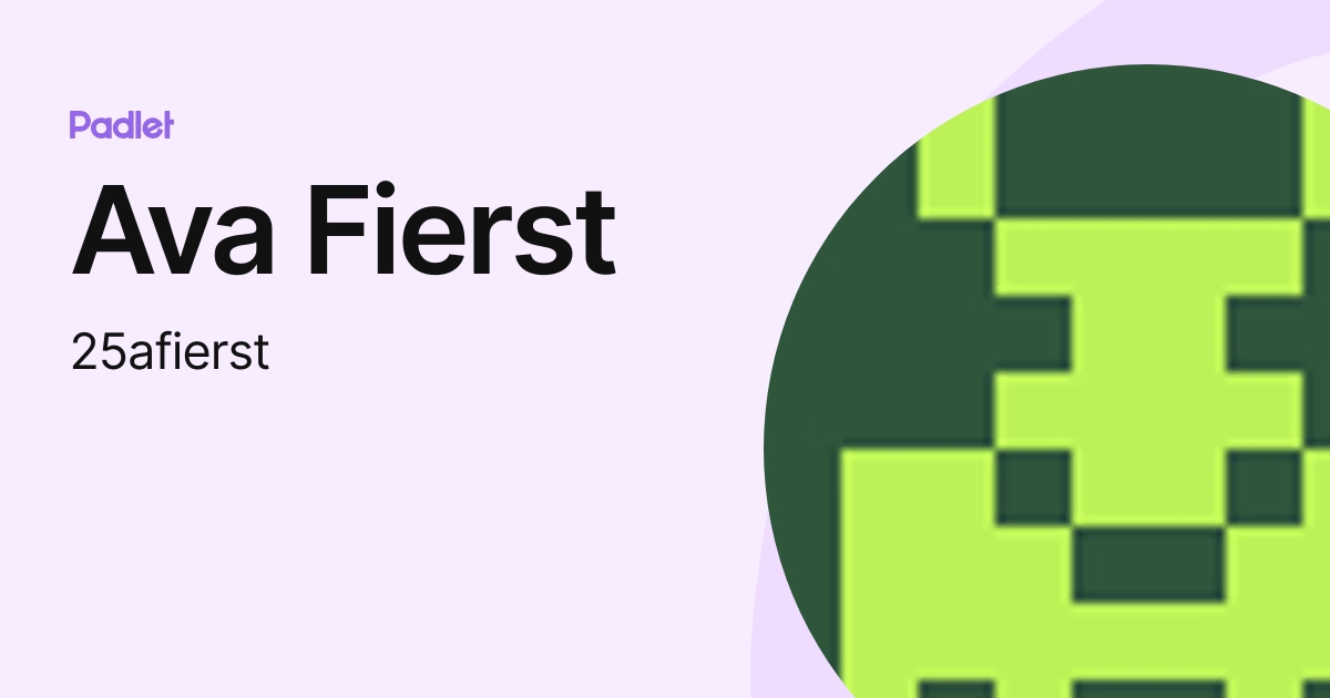 Ava Fierst (25afierst) profile | Padlet