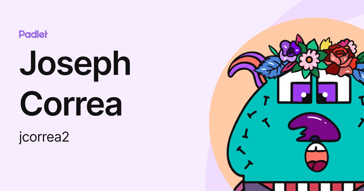 Joseph Correa (jcorrea2) profile | Padlet