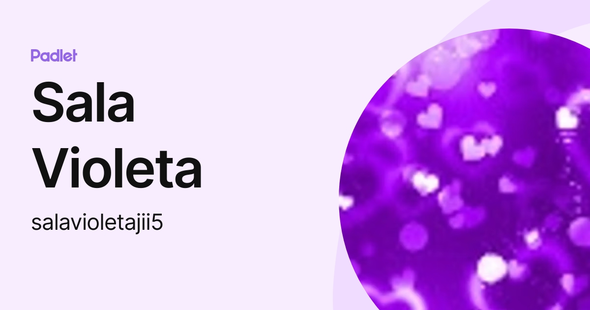 Sala Violeta (salavioletajii5) profile | Padlet