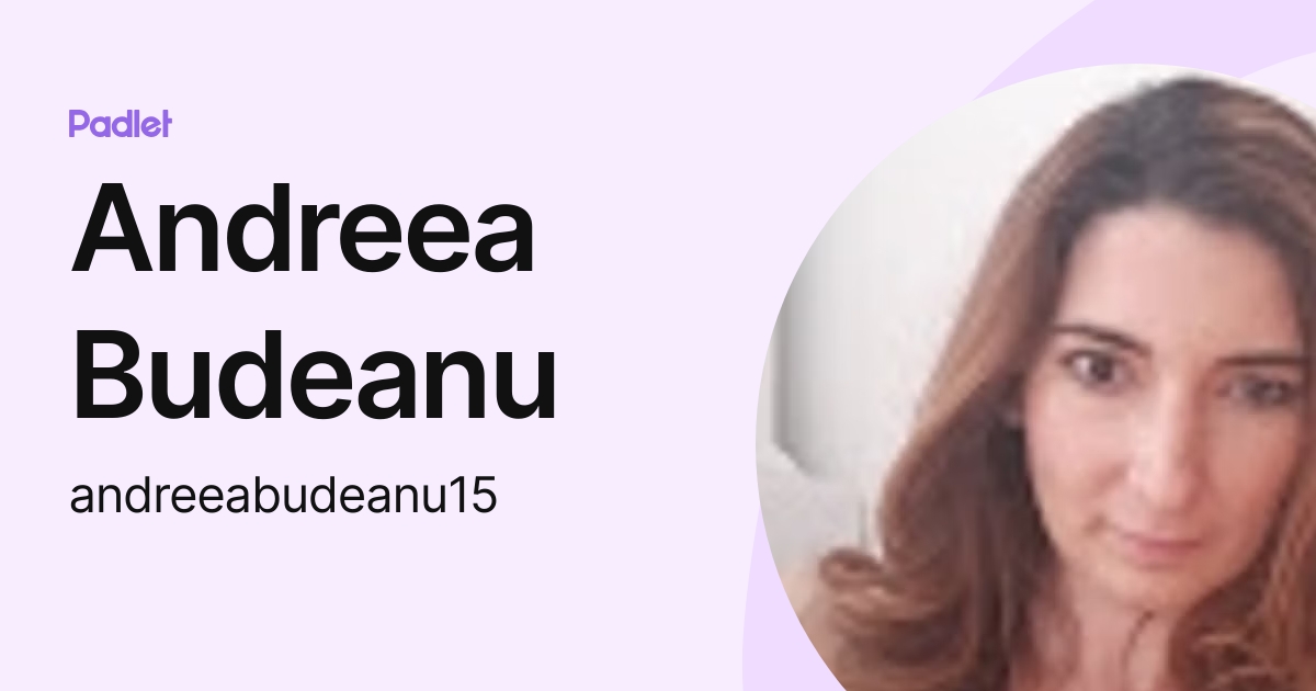 Andreea Budeanu (andreeabudeanu15) profile | Padlet