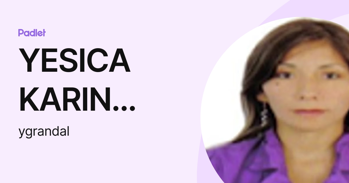 YESICA KARIN GRANDA LAZARO (ygrandal) profile | Padlet