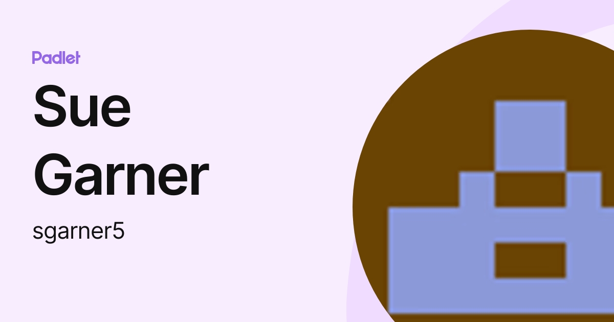 Sue Garner (sgarner5) profile | Padlet