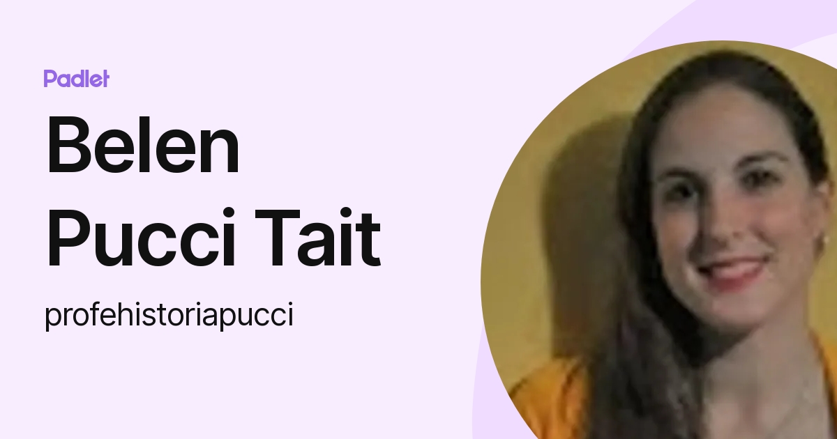 Belen Pucci Tait (profehistoriapucci) profile | Padlet