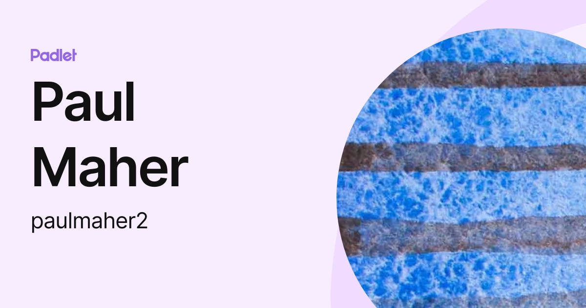 Paul Maher (paulmaher2) profile | Padlet