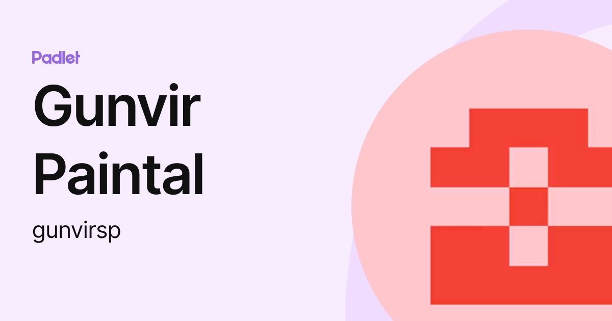 Gunvir Paintal (gunvirsp) profile | Padlet