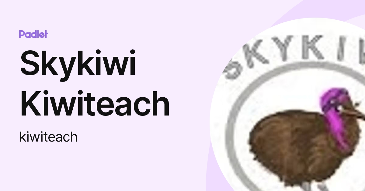 Skykiwi Kiwiteach (kiwiteach) profile | Padlet