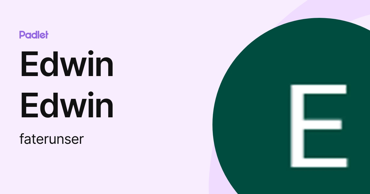 Edwin Edwin (faterunser) profile | Padlet