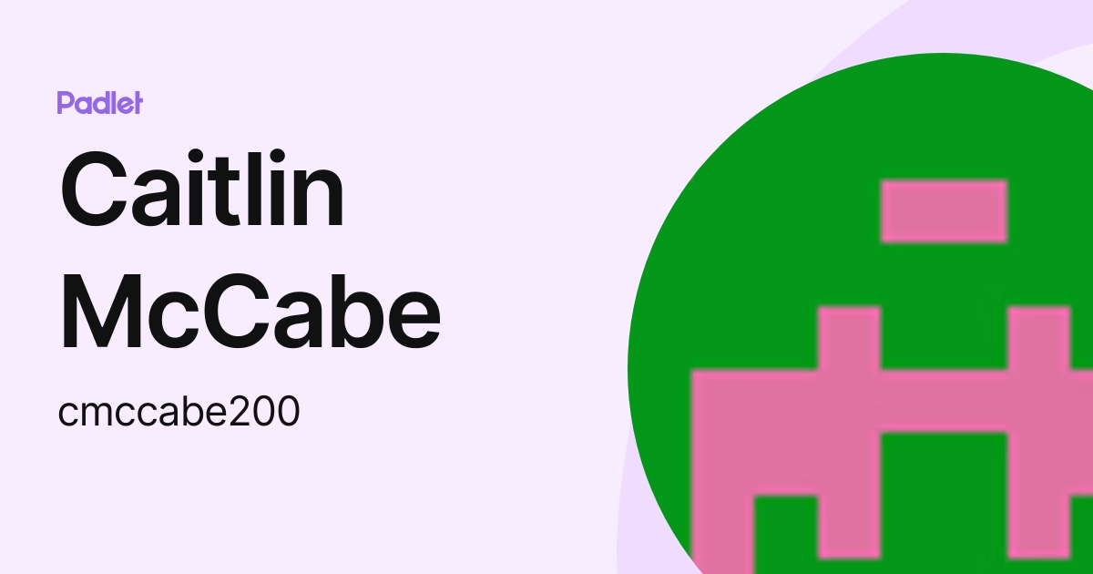 Caitlin McCabe (cmccabe200) profile | Padlet