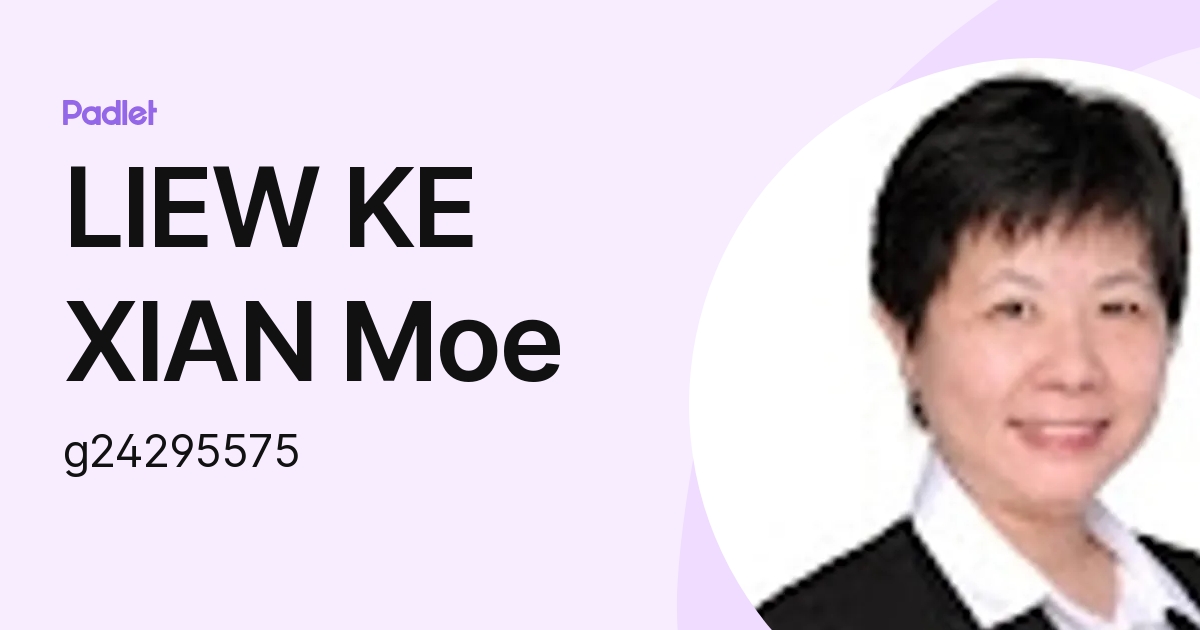 LIEW KE XIAN Moe (g24295575) profile | Padlet
