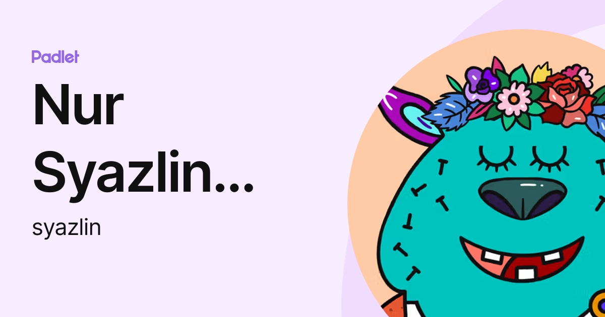 Nur Syazlin Adam (syazlin) profile | Padlet
